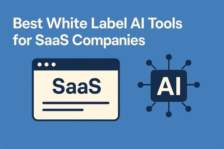 Best White Label AI Tools for SaaS Companies
